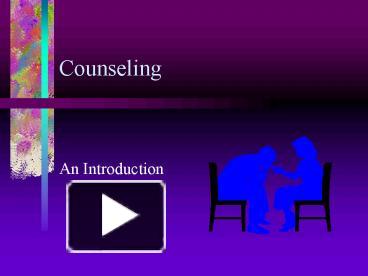 PPT – Counseling PowerPoint presentation | free to view - id: a11e6-NWM3O