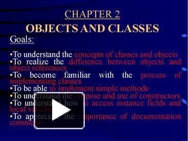 CHAPTER 2 OBJECTS AND CLASSES presentation | free to download