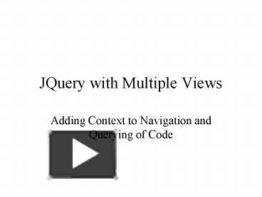 JQuery with Multiple Views presentation | free to download