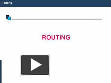 PPT – ROUTING PowerPoint presentation | free to download - id: a1956-NmJmO