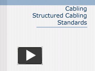 Cabling Structured Cabling Standards presentation | free to view