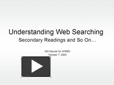 PPT – Understanding Web Searching PowerPoint presentation | free to ...