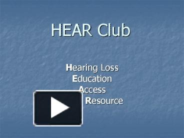 HEAR Club presentation | free to view