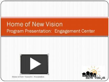 Home of New Vision Program Presentation: Engagement Center presentation ...
