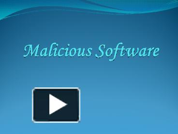PPT – Malicious Software PowerPoint presentation | free to view - id ...