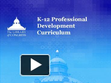 PPT – K12 Professional Development Curriculum PowerPoint presentation ...