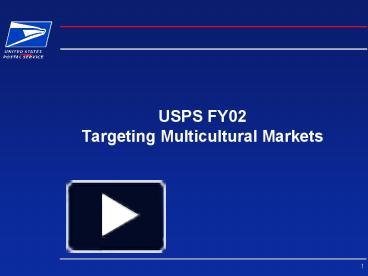 USPS FY02 Targeting Multicultural Markets presentation | free to view