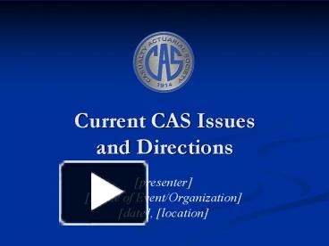 PPT – Current CAS Issues and Directions PowerPoint presentation | free ...