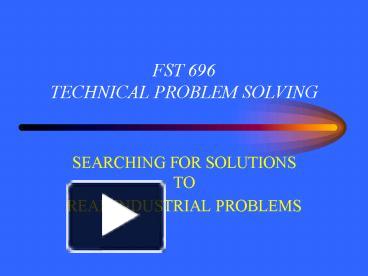 PPT – FST 696 TECHNICAL PROBLEM SOLVING PowerPoint presentation | free ...