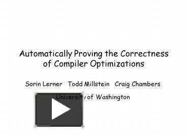 PPT – Automatically Proving the Correctness of Compiler Optimizations ...