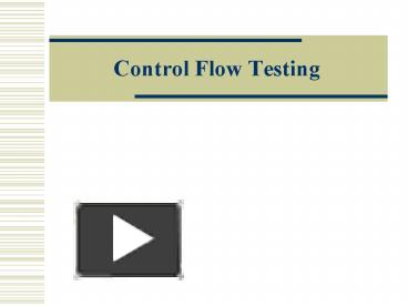 Control Flow Testing presentation | free to view
