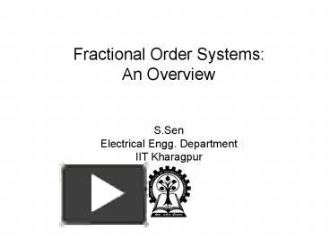 Fractional Order Systems: An Overview presentation | free to view