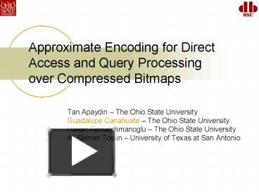 PPT – Approximate Encoding for Direct Access and Query Processing over ...