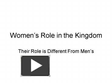 Womens Role in the Kingdom presentation | free to view