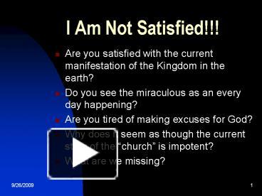 I Am Not Satisfied presentation | free to view