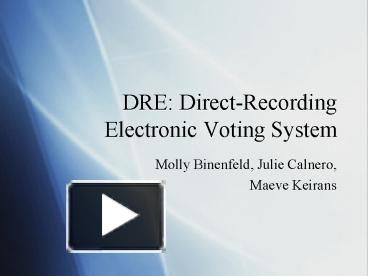 PPT – DRE: DirectRecording Electronic Voting System PowerPoint ...