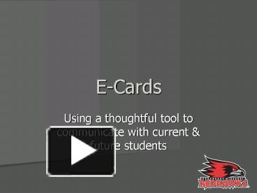 PPT – ECards PowerPoint presentation | free to view - id: a36e5-YWUwM