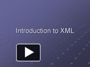 PPT – Introduction to XML PowerPoint presentation | free to view - id ...