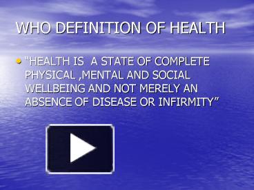 WHO DEFINITION OF HEALTH presentation | free to view