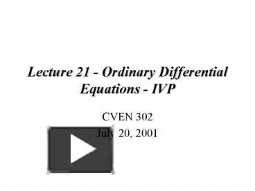 Lecture 21 Ordinary Differential Equations IVP presentation | free to view