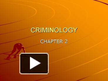 PPT – CRIMINOLOGY PowerPoint presentation | free to view - id: a467b-YTc2Y