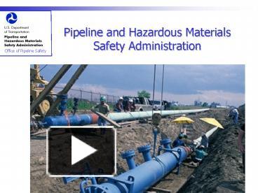 PPT – Pipeline and Hazardous Materials Safety Administration PowerPoint ...