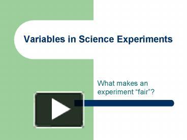 PPT – Variables in Science Experiments PowerPoint presentation | free ...