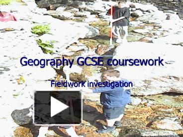 PPT – Geography GCSE coursework PowerPoint presentation | free to view ...