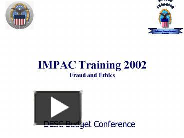 PPT – IMPAC Training 2002 Fraud and Ethics PowerPoint presentation ...