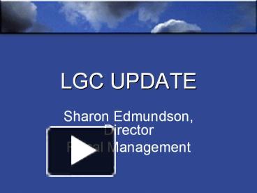 LGC UPDATE presentation | free to view