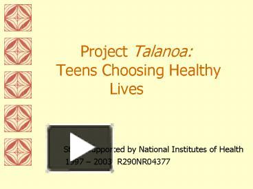 Project Talanoa: Teens Choosing Healthy Lives presentation | free to view