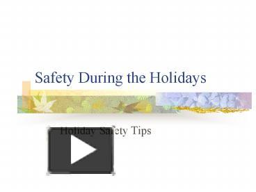 Safety During the Holidays presentation | free to view