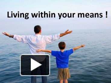 Living within your means presentation | free to view