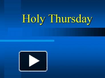 Holy Thursday presentation | free to view