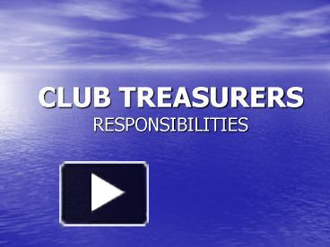 PPT – CLUB TREASURERS RESPONSIBILITIES PowerPoint presentation | free ...
