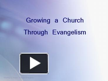 Growing a Church Through Evangelism presentation | free to view