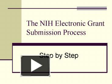 PPT – The NIH Electronic Grant Submission Process PowerPoint ...