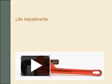PPT – Life Adjustments PowerPoint presentation | free to view - id ...