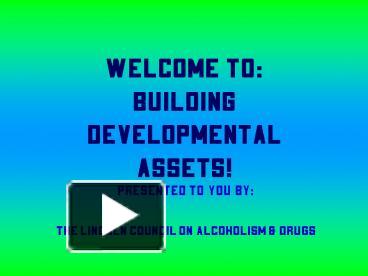 PPT – Welcome to: Building Developmental Assets PowerPoint presentation ...