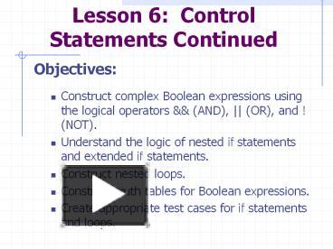 PPT – Lesson 6: Control Statements Continued PowerPoint presentation ...