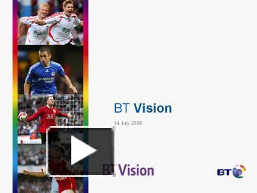 PPT – BT Vision PowerPoint presentation | free to view - id: a69b-ZjhmY