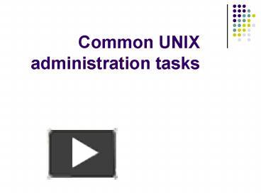 PPT – Common UNIX administration tasks PowerPoint presentation | free ...