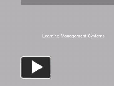 PPT – Learning Management Systems PowerPoint presentation | free to ...