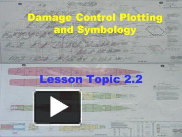 Damage Control Plotting and Symbology presentation | free to view