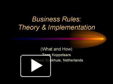 PPT – Business Rules: Theory PowerPoint presentation | free to view ...