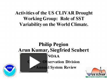 Activities of the US CLIVAR Drought Working Group: Role of SST ...