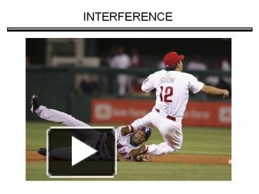 PPT – INTERFERENCE PowerPoint presentation | free to view - id: a777f-NjdkY