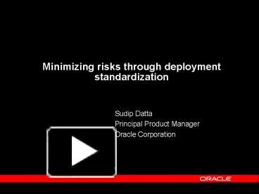 PPT – Minimizing risks through deployment standardization PowerPoint ...