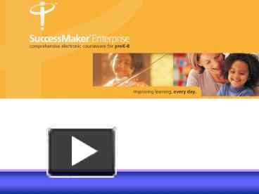 The Power of SuccessMaker presentation | free to view