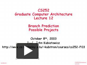 PPT – CS252 Graduate Computer Architecture Lecture 12 Branch Prediction ...